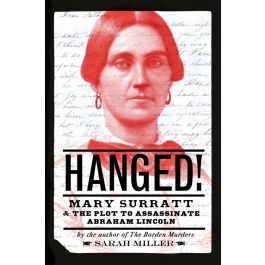 Hanged!: Mary Surratt & the Plot to Assassinate Abraham Lincoln - Juni