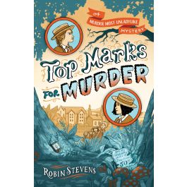 Top Marks for Murder: A Murder Most Unladylike - Junior Library Guild