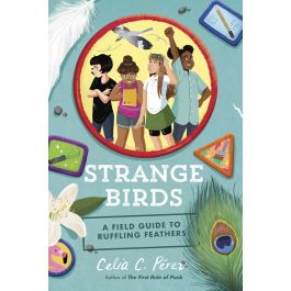 Strange Birds: A Field Guide to Ruffling Feathers - Junior Library Gui