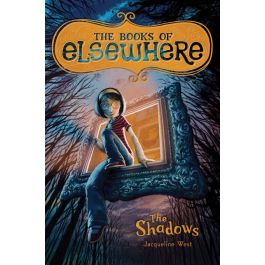 The Shadows: The Books of Elsewhere, Volume 1 - Junior Library Guild